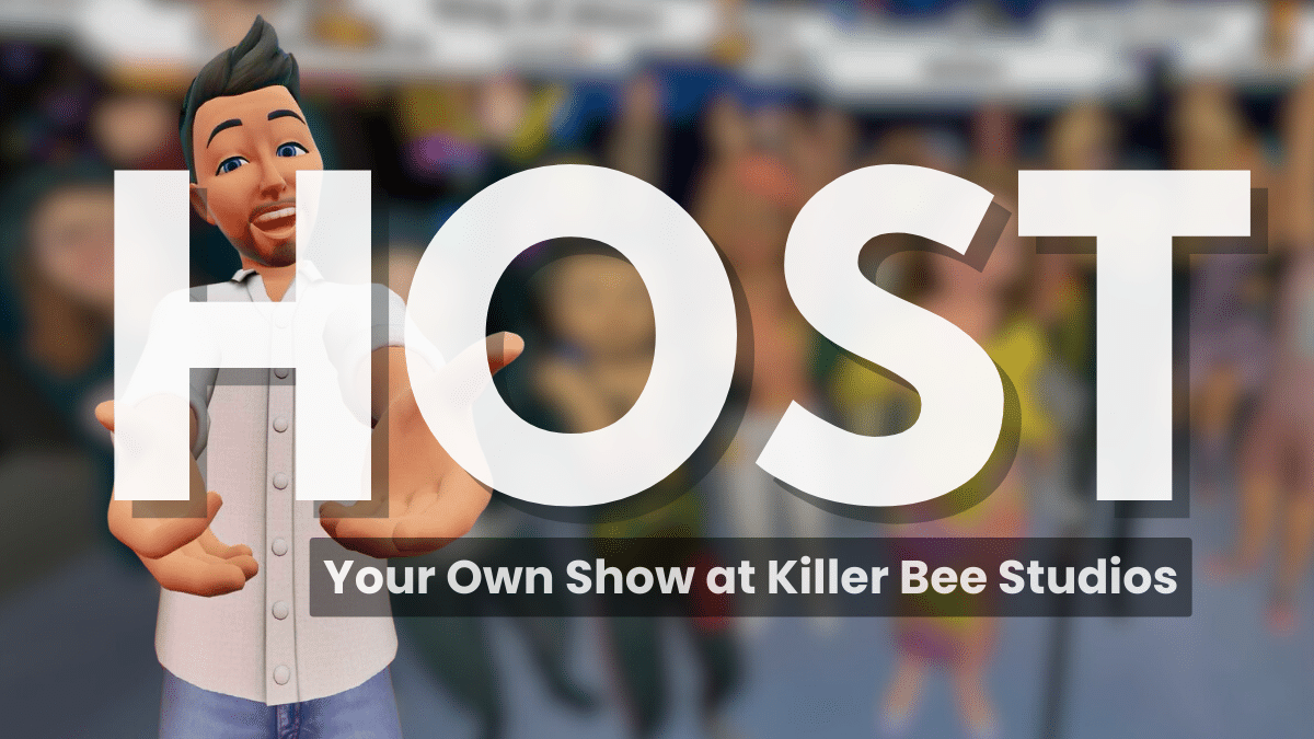 Host Your Own Show at Killer Bee Studios, in the Metaverse